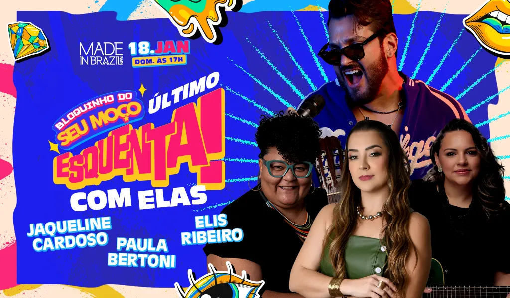 ESQUENTA BLOQUINHO DO SEU MOÇO - MADE IN BRAZIL BAR - Zé do Ingresso